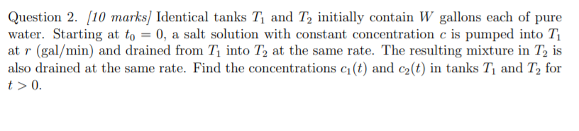 Solved Question 2. (10 marks) Identical tanks T, and T, | Chegg.com