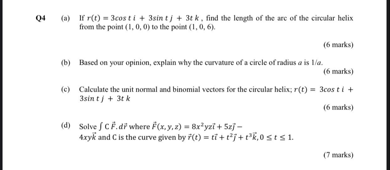Solved Q4 (a) If r(t) = 3cos t i + 3sin tj + 3t k , find the | Chegg.com