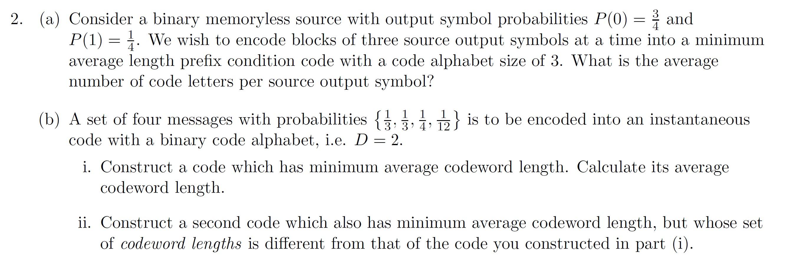 2. = 3 and 4 (a) Consider a binary memoryless source | Chegg.com