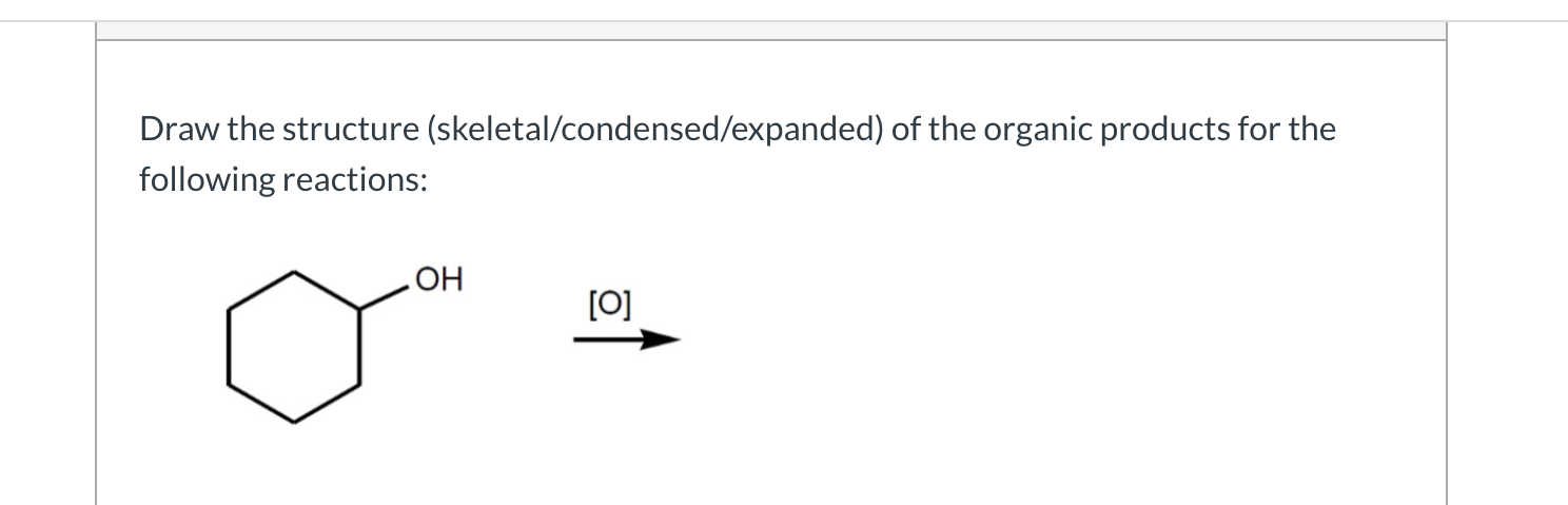 Solved Draw the structure (skeletal/condensed/expanded) of | Chegg.com