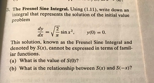 Solved 3. The Fresnel Sine Integral. Using (1.11), write | Chegg.com