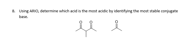 Solved 8. Using ARIO, determine which acid is the most | Chegg.com