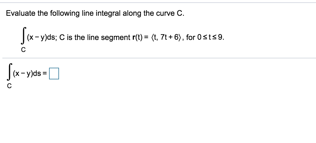 Solved Evaluate The Following Line Integral Along The Curve