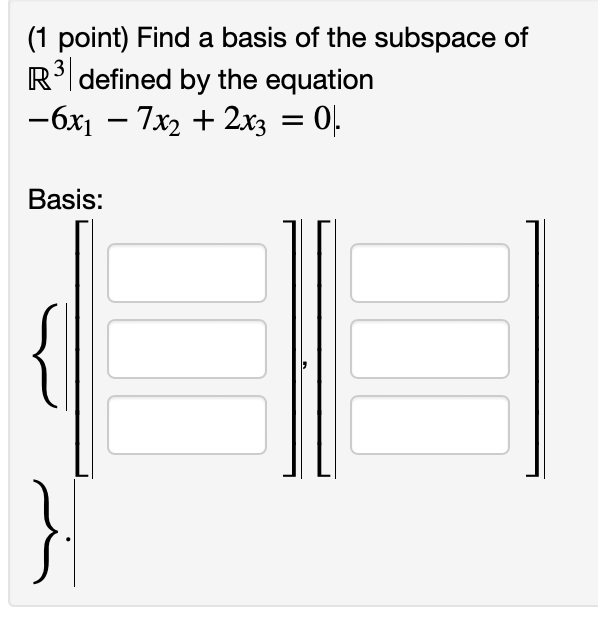 Solved (1 point) Find a basis of the subspace of R3∣ defined | Chegg.com