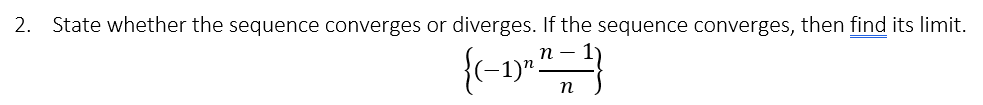 Solved 2. State whether the sequence converges or diverges. | Chegg.com