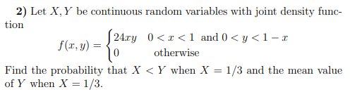 Solved 2) Let X, Y be continuous random variables with joint | Chegg.com