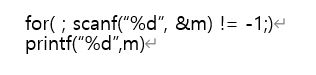Solved for(; scanf("%d", &m) != -1;) printf("%d",m) | Chegg.com