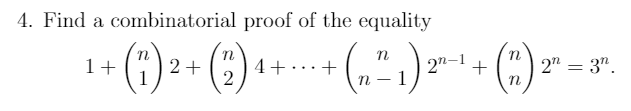 Solved 4. Find a combinatorial proof of the equality n n ኺ n | Chegg.com