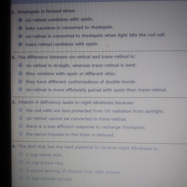 Solved 1. Rhodopsin is formed when: cis-retinal combines | Chegg.com