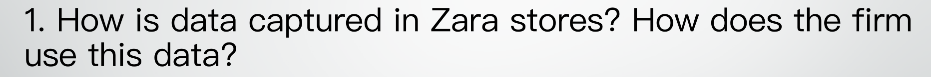 Solved 1. How is data captured in Zara stores? How does the | Chegg.com