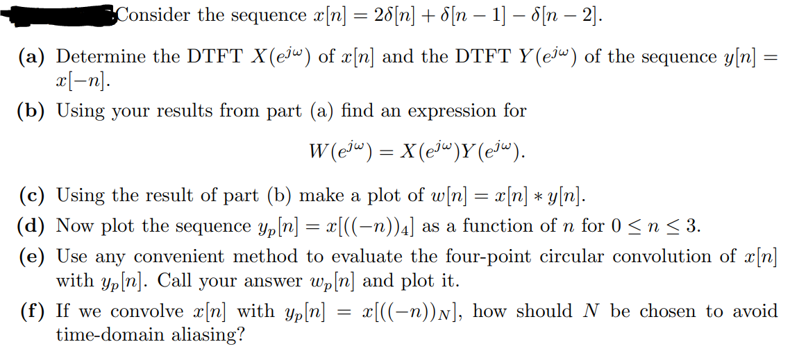 Solved Consider the sequence x[n]=2δ[n]+δ[n−1]−δ[n−2]. (a) | Chegg.com