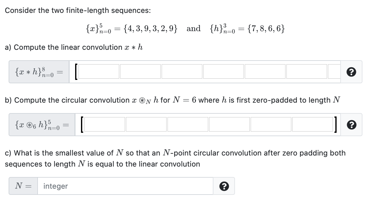 Solved Consider the two finite-length sequences: {x}=0 = {4, | Chegg.com