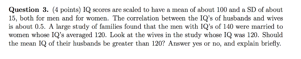 Solved Question 3. (4 points) IQ scores are scaled to have a | Chegg.com