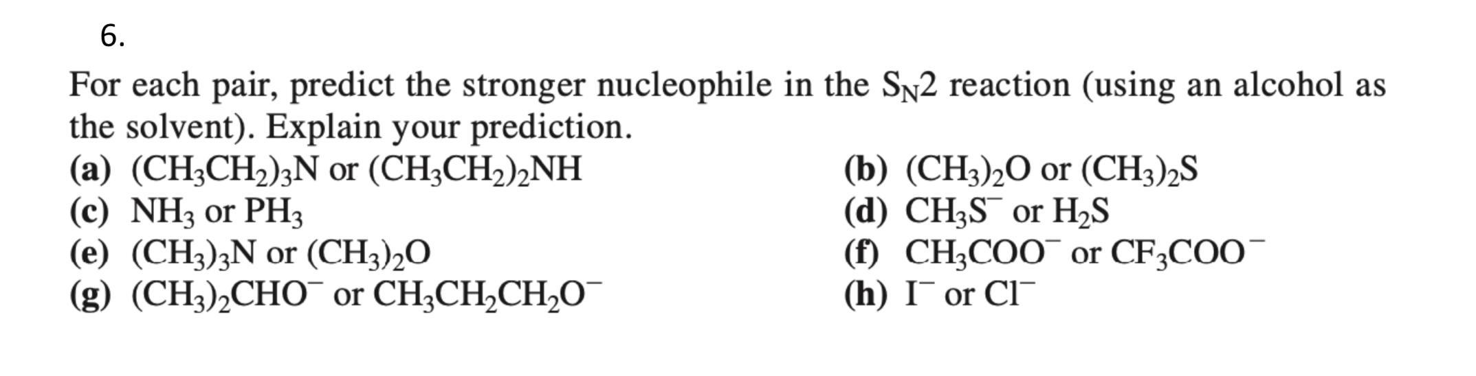 Solved For each pair, predict the stronger nucleophile in | Chegg.com