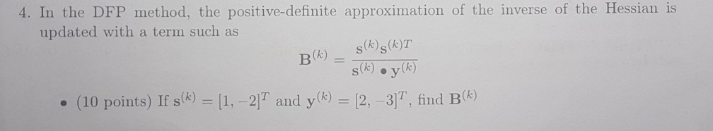 Solved 4. In the DFP method, the positive-definite | Chegg.com