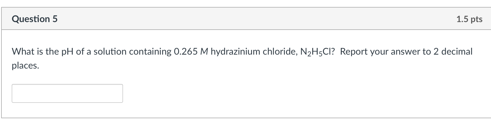 Solved Question 5 1.5 pts What is the pH of a solution | Chegg.com
