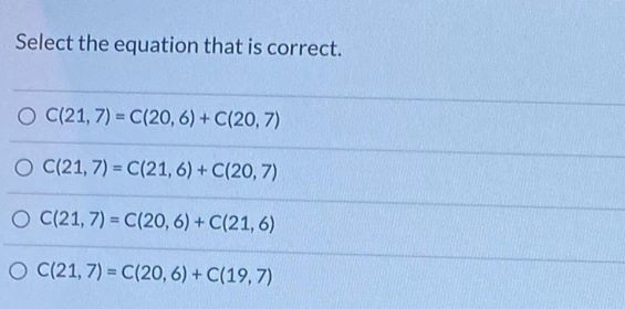 Solved Select the equation that is correct. O C(21, 7) = | Chegg.com
