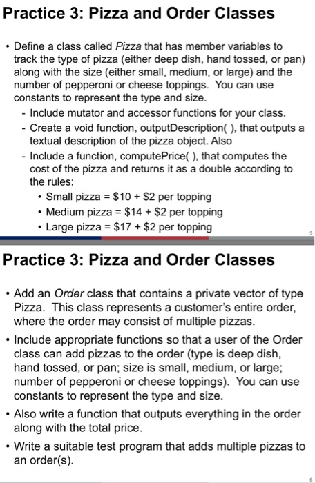 Solved Practice 3: Pizza and Order Classes . Define a class | Chegg.com