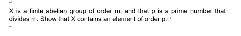 Solved X is a finite abelian group of order m, and that p is | Chegg.com