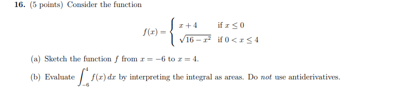 Solved 16. (5 points) Consider the function f(x)={x+416−x2 | Chegg.com