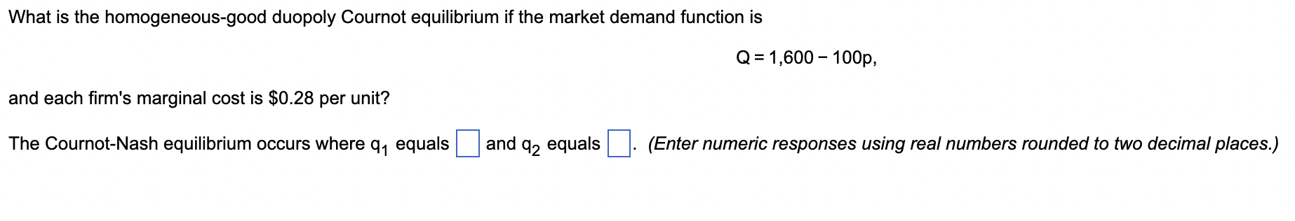 Solved What is the homogeneous-good duopoly Cournot | Chegg.com