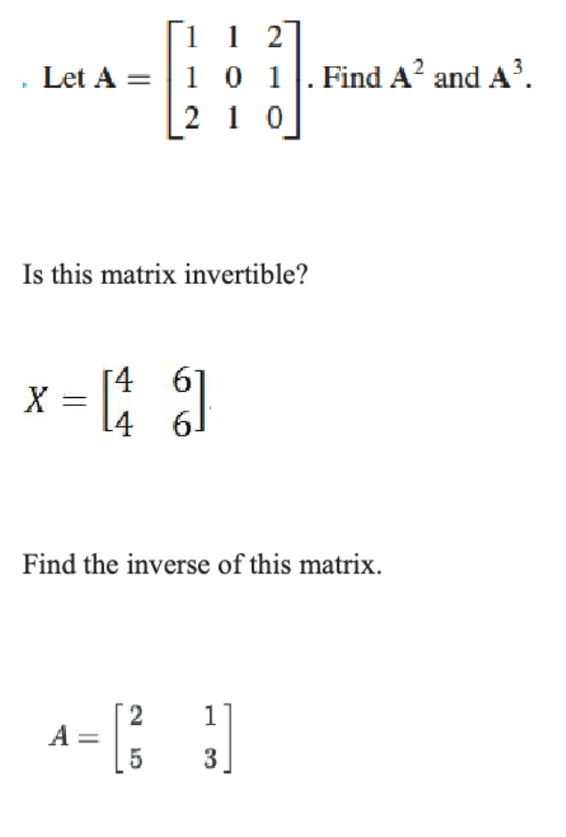 Solved Let A=⎣⎡112101210⎦⎤. Find Is this matrix invertible? | Chegg.com