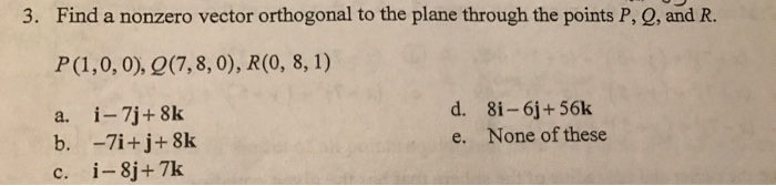 Solved 3. Find a nonzero vector orthogonal to the plane | Chegg.com