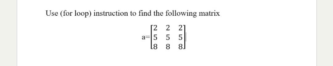 Solved Use (for loop) instruction to find the following | Chegg.com