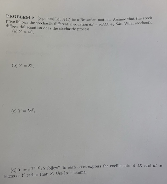 Solved PROBLEM 2. (5 points] Let X(t) be a Brownian motion. | Chegg.com