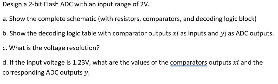 Solved Design a 2-bit Flash ADC with an input range of 2v. | Chegg.com