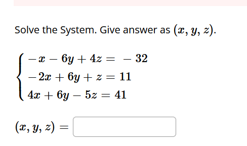 Solved Solve the System. Give answer as (x, y, z). = - 6y + | Chegg.com