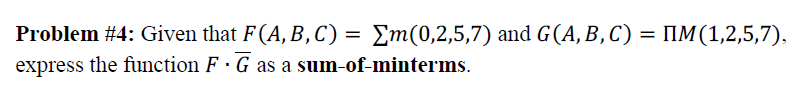 Solved Problem \#4: Given that F(A,B,C)=∑m(0,2,5,7) and | Chegg.com
