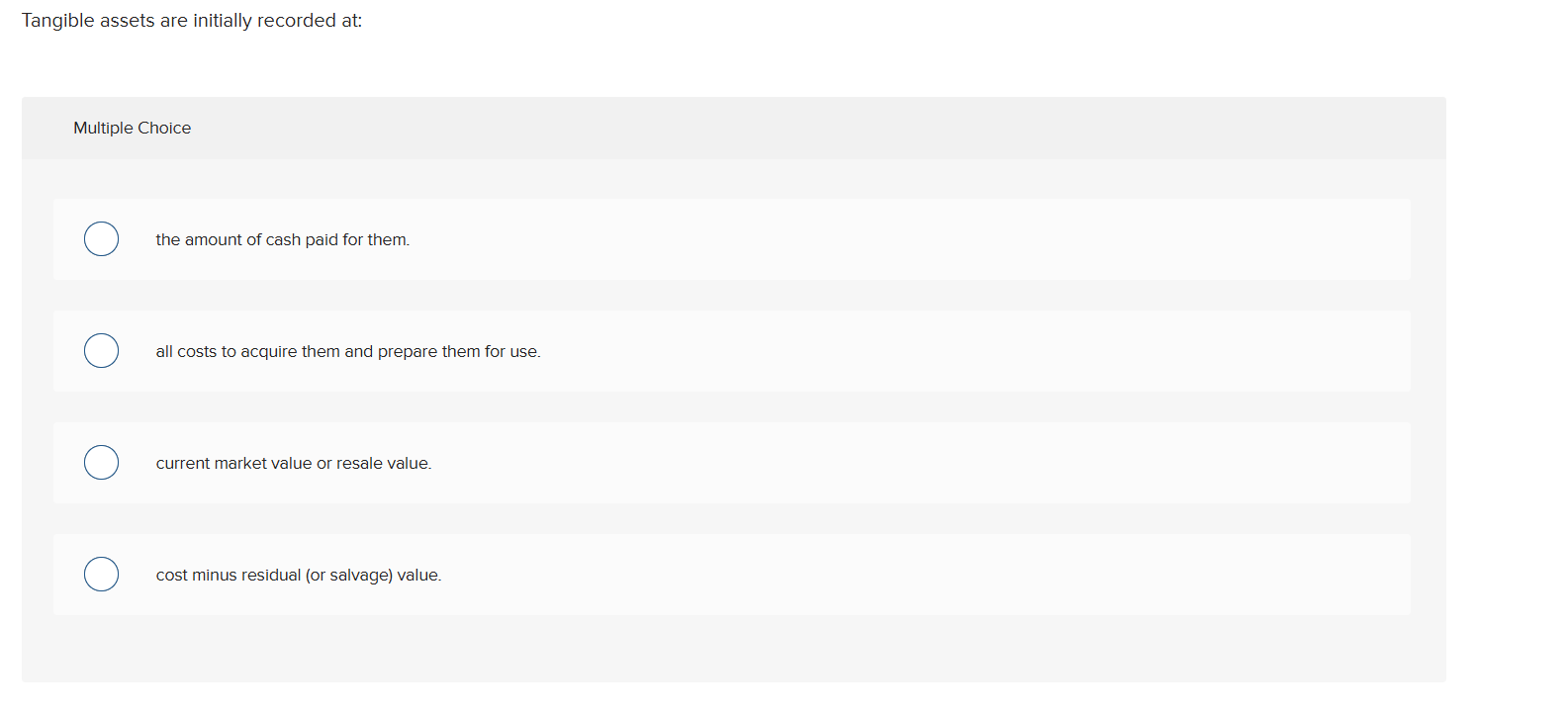 Solved Tangible assets are initially recorded at:Multiple | Chegg.com