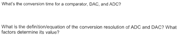 Solved What's the conversion time for a comparator, DAC, and | Chegg.com