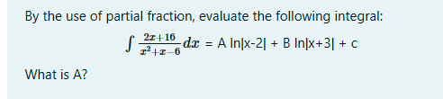 Solved By the use of partial fraction, evaluate the | Chegg.com