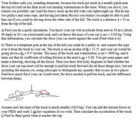 Solved Your brother calls you, sounding desperate, because | Chegg.com