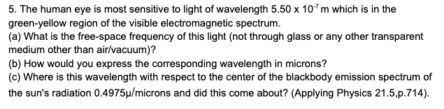 Solved 5. The human eye is most sensitive to light of | Chegg.com