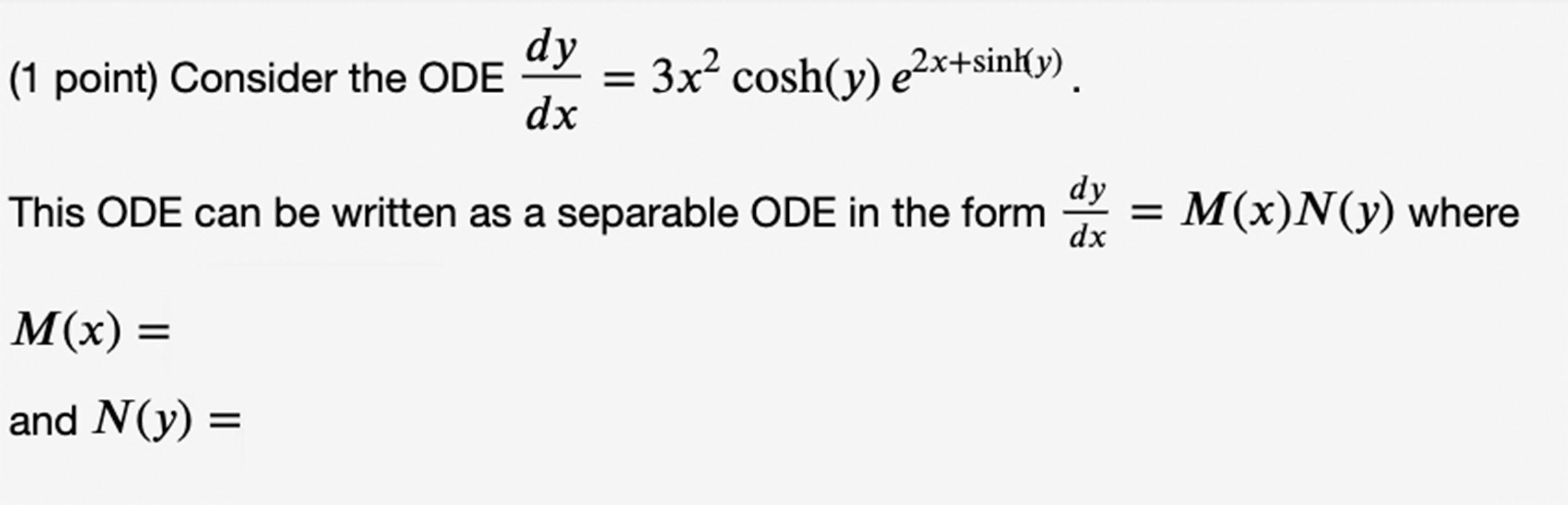 Solved (1 point) Consider the ODE dy dx 3x² cosh(y) | Chegg.com