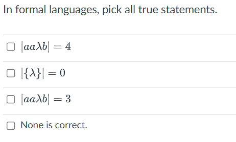 Solved In formal languages, pick all true statements. | Chegg.com