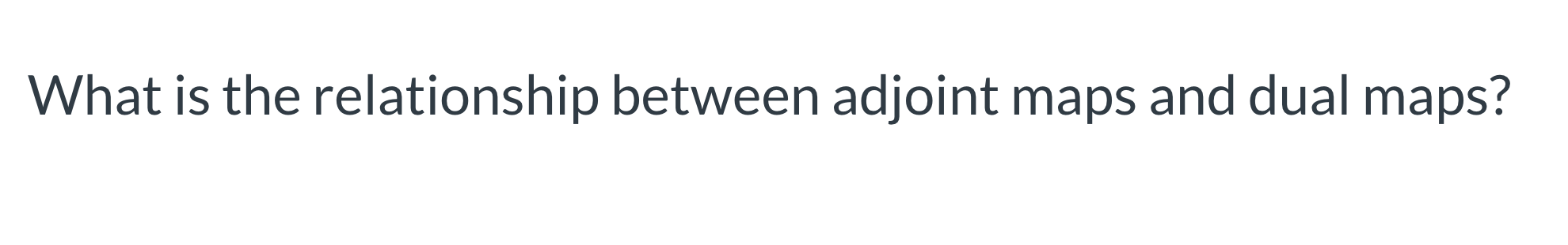 Solved What is the relationship between adjoint maps and | Chegg.com