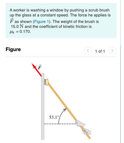 Solved A worker is washing a window by pushing a scrub brush | Chegg.com