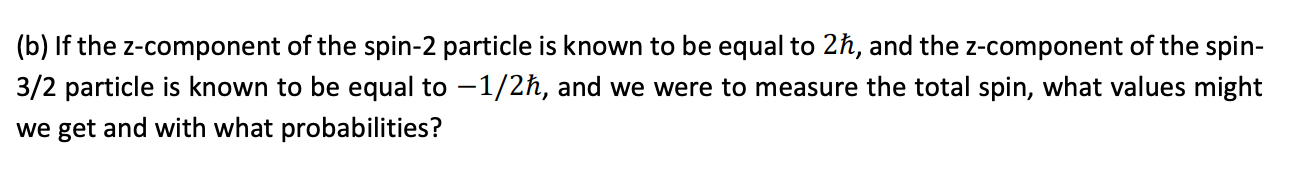 Solved Problem 4: A 2-particle system consists of a spin-3/2 | Chegg.com
