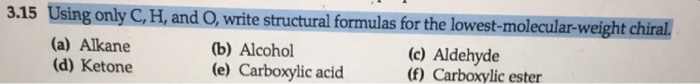 Solved Using only C, H, and O, write structural formulas for | Chegg.com
