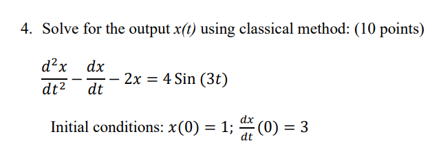Solved Solve for the output x(t) ﻿using classical method: | Chegg.com