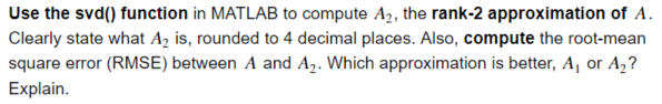 Solved Use The Svd Function In Matlab To Compute A2 The
