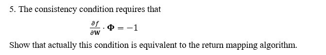Solved 5. The consistency condition requires that ∂W∂f⋅Φ=−1 | Chegg.com