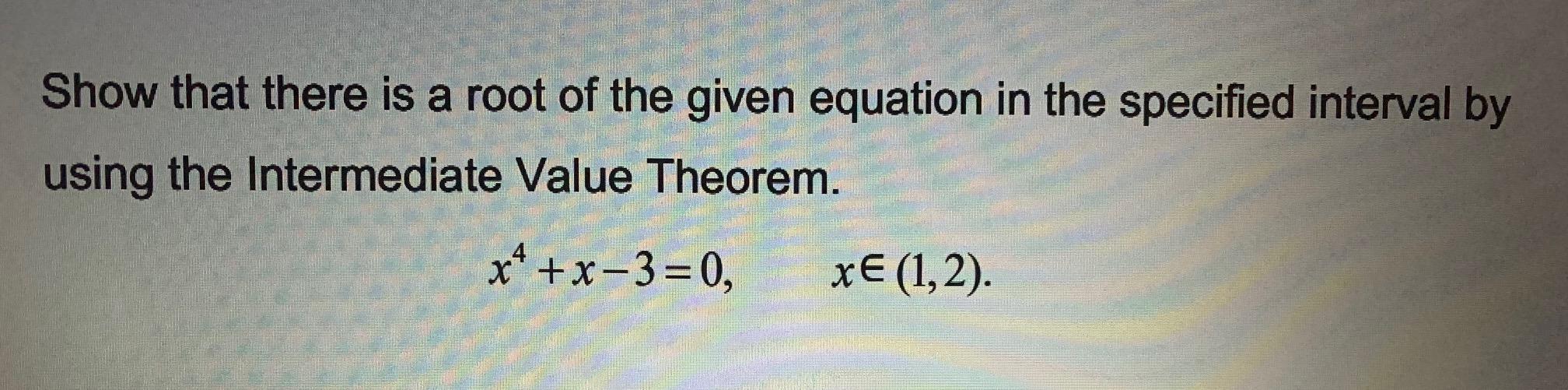 Solved Show that there is a root of the given equation in | Chegg.com