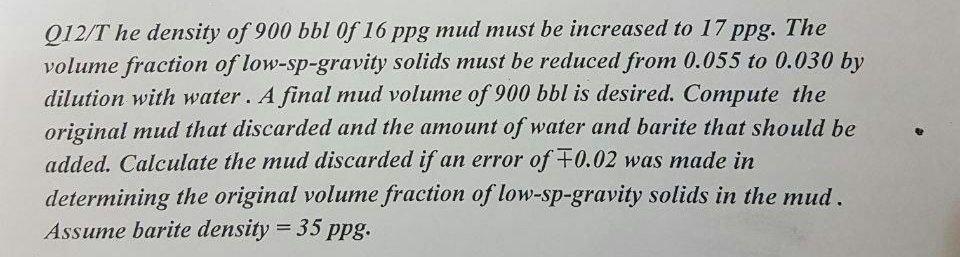 Solved Q12/T he density of 900 bbl 0f 16 ppg mud must be | Chegg.com