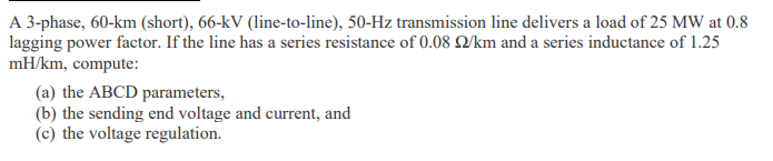 Solved A 3-phase, 60-km (short), 66-kV (line-to-line), 50 Hz | Chegg.com