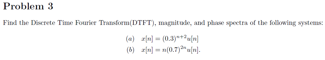 Solved Find the Discrete Time Fourier Transform(DTFT), | Chegg.com